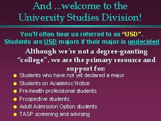 And ...welcome to the University Studies Division!