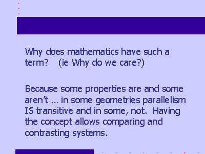 Why does mathematics have such a term? (ie Why do we care?)